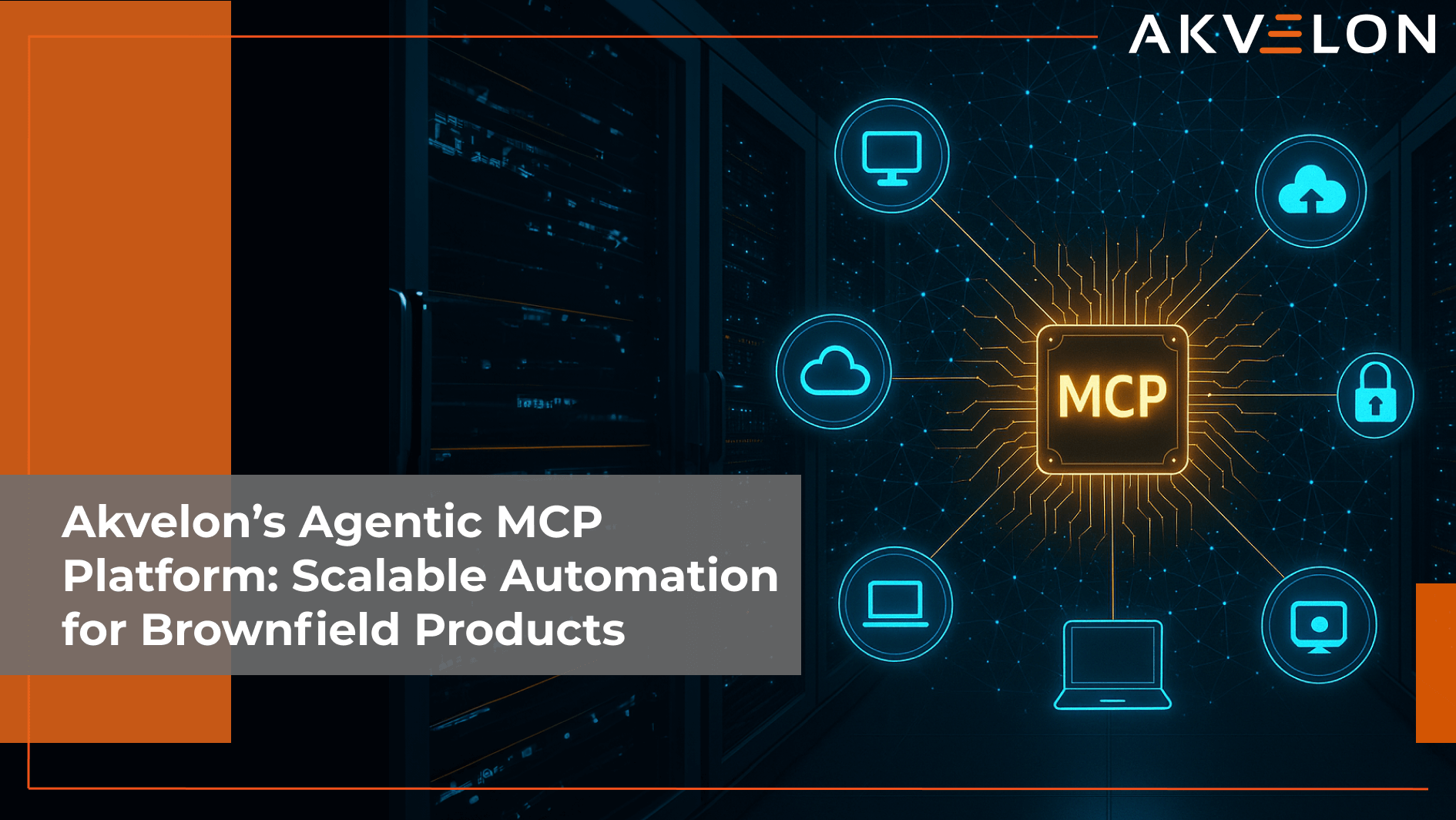 Akvelon’s Agentic MCP Platform